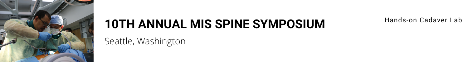 10th Annual MIS Spine Symposium 2024 - Seattle Science Foundation CME ...